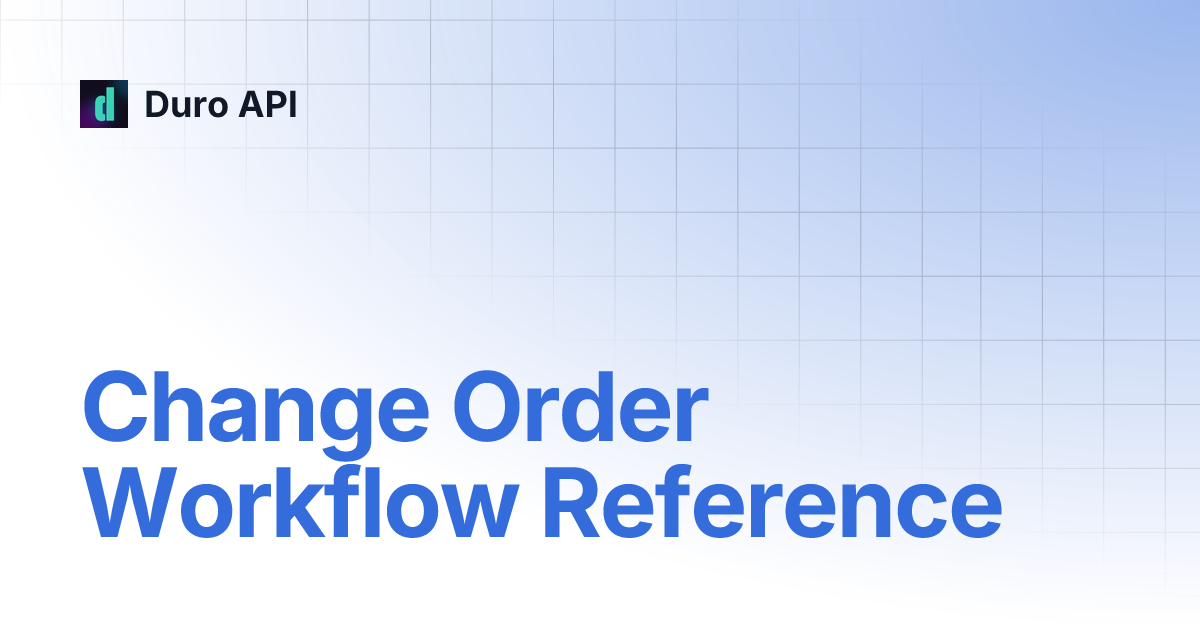 Change Order Workflow Reference | Duro API